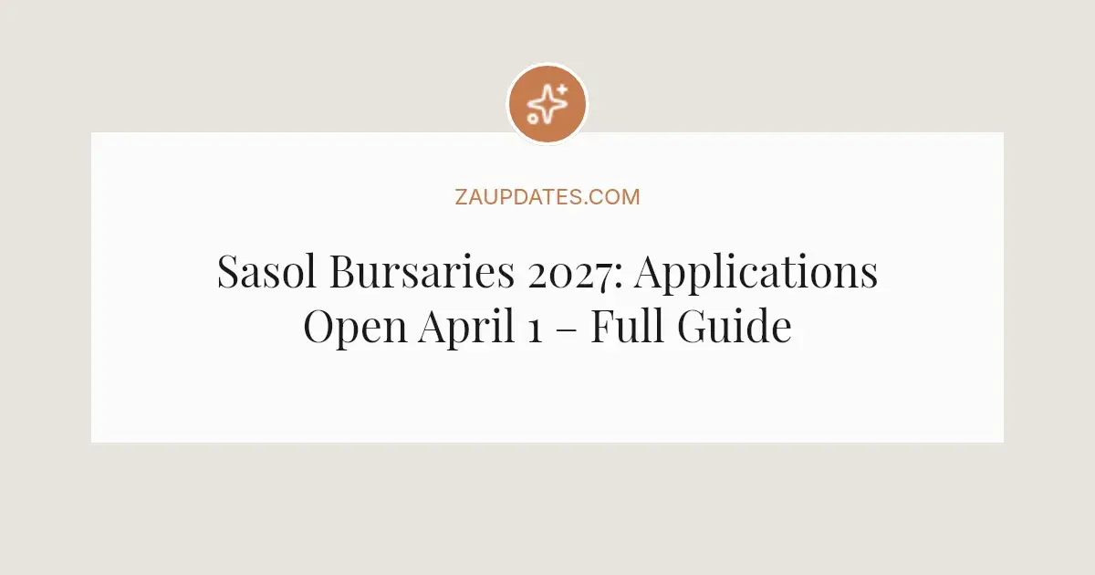 Sasol Bursaries 2027: Applications Open April 1 – Full Guide ...