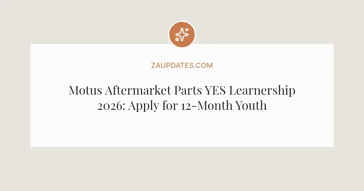 Motus Aftermarket Parts YES Learnership 2026: Apply for 12-Month Youth ...